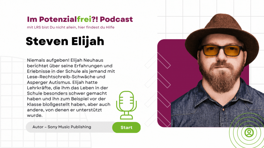 Steven Elijah Neuhaus – Autor – Sony Music Publishing - LRS, Legasthenie